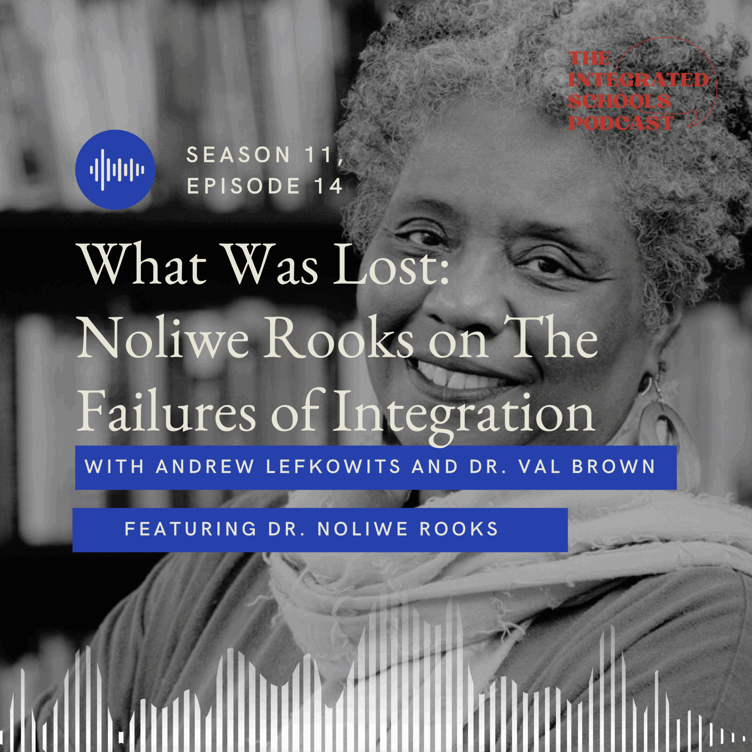S11E14 - What Was Lost: Noliwe Rooks on the Failures of Integration ...