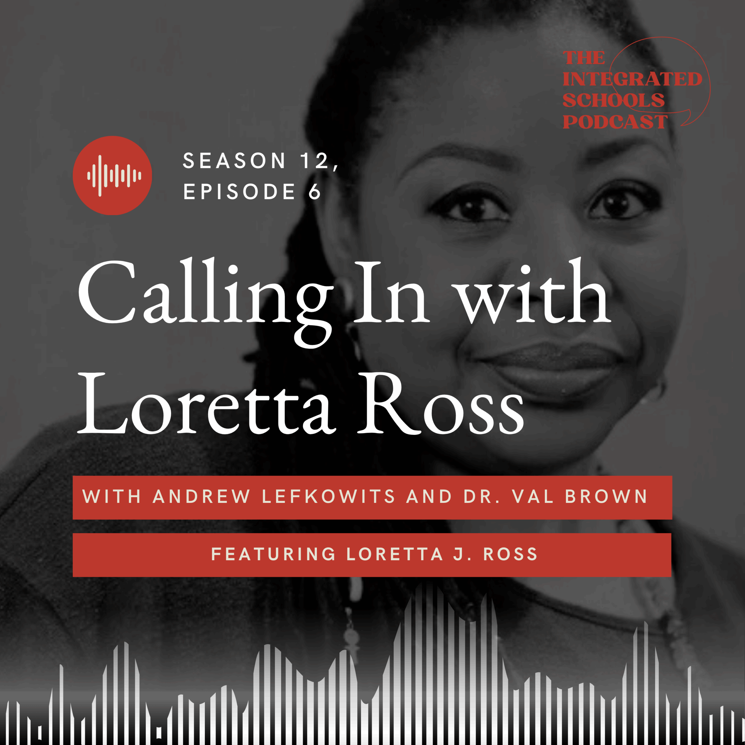 S12E6 - Calling In with Loretta Ross - Integrated Schools